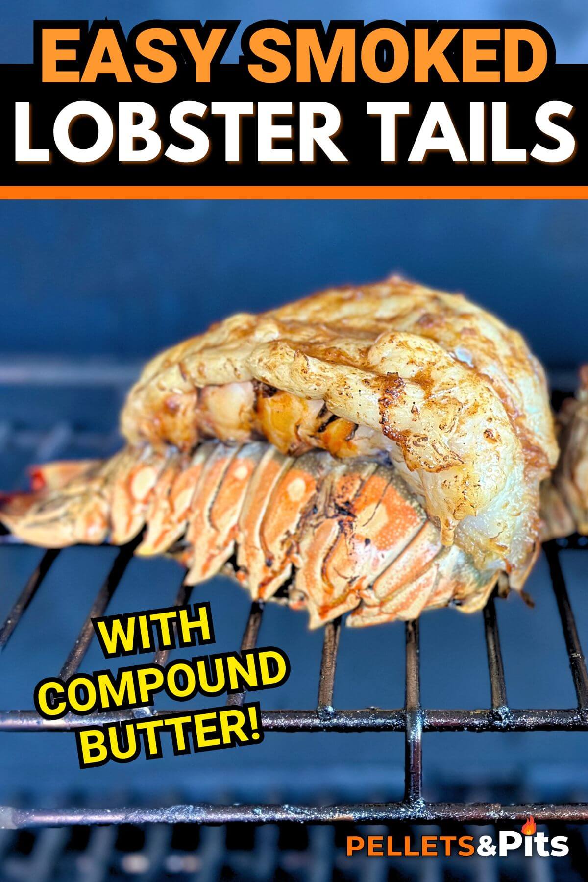 Smoked Lobster Tails with Compound Butter | Pellets and Pits